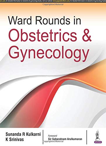 Ward Rounds in Obstetrics & Gynecology: Kulkarni, Sunanda ...