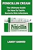PENICILLIN CREAM: THE ULTIMATE GUIDE ON HOW TO TACKLE BACTERIA ...