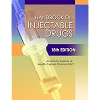 Handbook on Injectable Drugs: American Society of Health-System ...