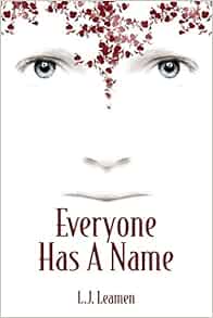Amazon.com: Everyone Has A Name (9781478713296): Leamen, LJ: Books