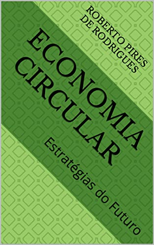 Economia Circular: Estratégias - eBook, Resumo, Ler Online e PDF - por ...
