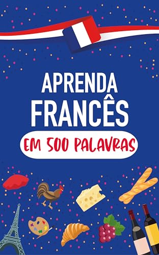 Aprenda Francês em 500 Palavras: Falar francês para iniciantes - eBook ...