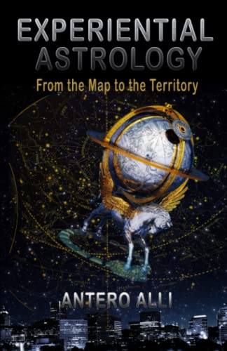 Experiential Astrology: From the Map To the Territory: Alli, Antero ...