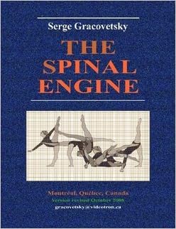 The Spinal Engine: Serge Gracovetsky: 9781427629975: Amazon.com: Books