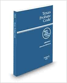 Texas Probate Code, 2008 ed. (West's Texas Statutes and Codes): West ...