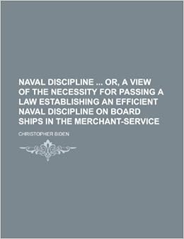 Naval discipline or, A view of the necessity for passing a law ...