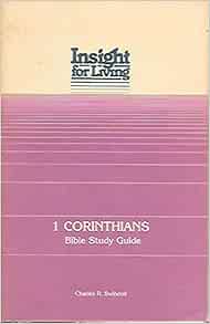 1 Corinthians: Bible Study Guide (Insight for Living): Charles R. Swindoll: Amazon.com: Books