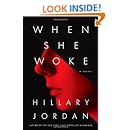 When She Woke: Hillary Jordan: 9781565126299: Amazon.com: Books
