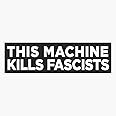 Amazon.com - This Machine Kills Fascists Bumper Sticker Bumper Sticker ...