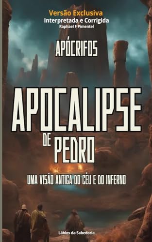 Apocalipse de Pedro : Uma Visão Antiga do Céu e do Inferno - eBook, Resumo, Ler Online e PDF ...