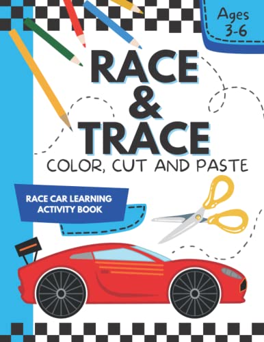 Race And Trace, Color, Cut And Paste: A Race Car Learning Activity Book ...