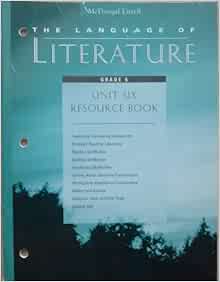 Unit 6 Resource Book Grade 6 (The Language of Literature): McDougal ...