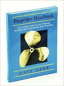 Propeller Handbook: The Complete Reference for Choosing, Installing ...