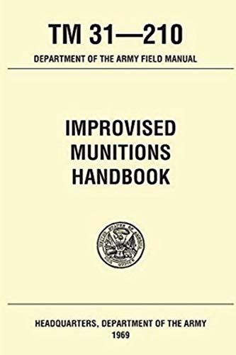 Improvised Munitions Handbook TM 31 210: Department of the Army ...