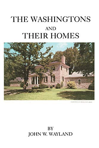 The Washingtons and Their Homes: Wayland, John W., Wayland ...