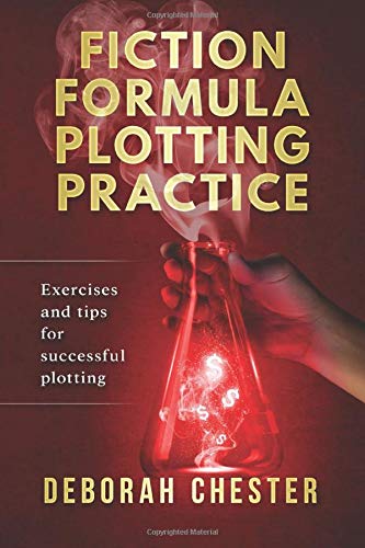 FICTION FORMULA PLOTTING PRACTICE: Chester, Deborah: 9781976930683 ...