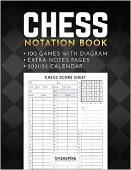 Chess Notation Book: 100 Game Sheets with Diagram ; Chess Annotation ...