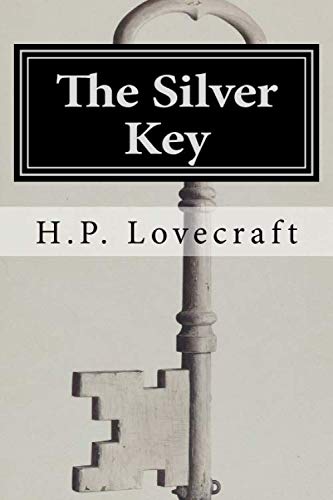 The Silver Key: Lovecraft, H. P.: 9781977532688: Amazon.com: Books