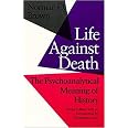 Life Against Death: The Psychoanalytical Meaning of History: Brown ...