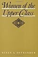 Women of the Upper Class (Women In The Political Economy): Susan ...
