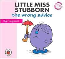 Little Miss Stubborn and the Wrong Advice (Little Miss): Hargreaves ...