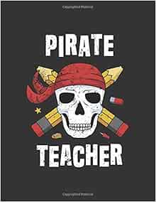 Pirate Teacher: 110 Pages 8,5 x 11 inches Daily / Weekly Planner ...
