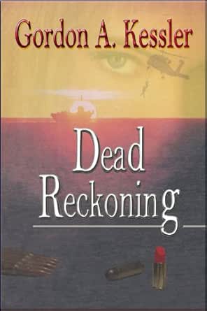 Amazon.com: DEAD RECKONING — a Mystery Thriller Novel eBook: Kessler ...