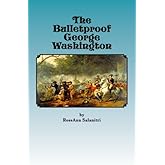 The Bulletproof George Washington: Barton, Charles D.: 9780925279149 ...