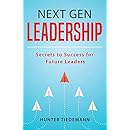 Amazon.com: Next Gen Leadership: Secrets to Success for Future Leaders ...
