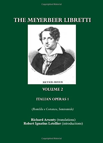 The Meyerbeer Libretti: Italian Operas 1 (Romilda E Costanza ...