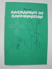 About the Sacrament of Confirmation (Catholic) (A Scriptographic ...