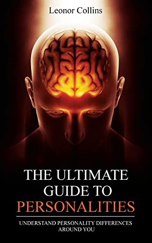 The Ultimate Guide to Personalities: Understand Personality Differences ...