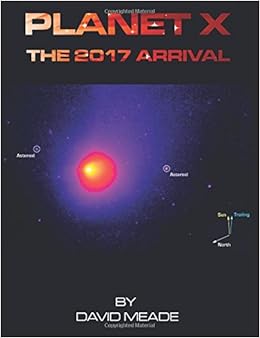 Planet X - The 2017 Arrival: David Meade: 9781456626921: Amazon.com: Books