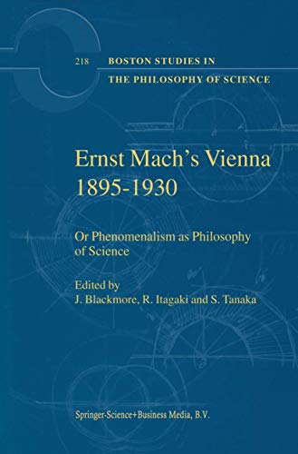 Ernst Mach's Vienna 1895-1930: Or Phenomenalism as Philosophy of ...