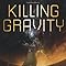 Killing Gravity (The Voidwitch Saga): Corey J. White: 9780765396310 ...