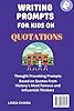 Writing Prompts for Kids: Thought-Provoking Prompts Based on Quotes ...