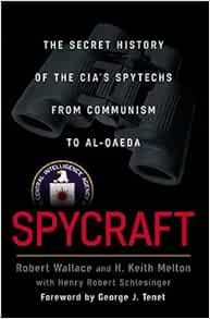 Spycraft: The Secret History of the CIA's Spytechs, from Communism to ...