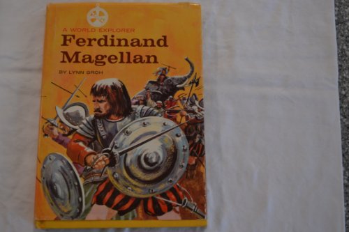 Ferdinand Magellan (A World Explorer Book): Lynn Groh, Robert Doremus ...