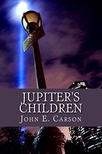 Amazon.com: Jupiter's Children: 9781500407384: Carson, John E.: Books