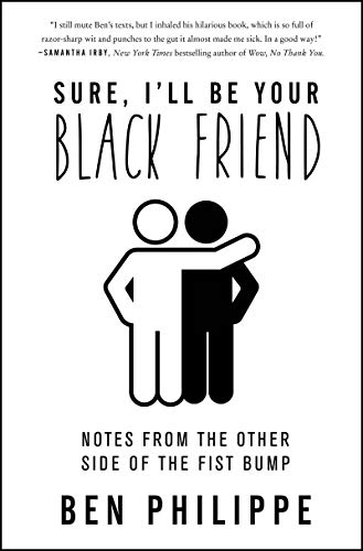 Amazon - Sure, I'll Be Your Black Friend: Notes from the Other Side of ...