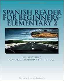 Spanish Reader for Beginners-Elementary 2: Short Paragraphs in Spanish ...