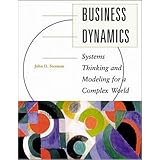 Business Dynamics: Systems Thinking and Modeling for a Complex World ...