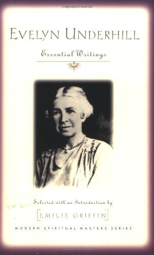 Evelyn Underhill: Essential Writings (Modern Spiritual Masters Series ...