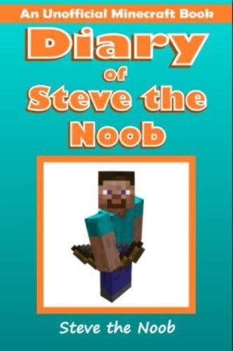 Diary of Steve the Noob 1 (An Unofficial Minecraft Book) (Minecraft ...