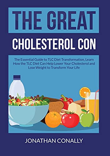 The Great Cholesterol Con: The Essential Guide to TLC Diet ...
