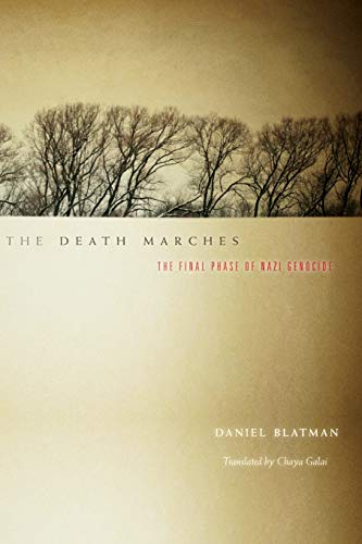 The Death Marches: The Final Phase of Nazi Genocide: Blatman, Daniel ...