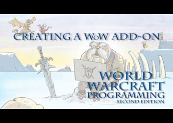 World of Warcraft Programming: A Guide and Reference for Creating WoW ...