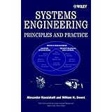 Systems Engineering Principles and Practice: Kossiakoff, Alexander, Sweet, William N., Seymour ...