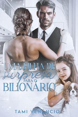UMA FILHA DE SURPRESA PARA O BILIONÁRIO: Rejeitada pelo CEO - eBook, Resumo, Ler Online e PDF ...