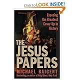 The Jesus Papers: Exposing the Greatest Cover-Up in History: Michael ...
